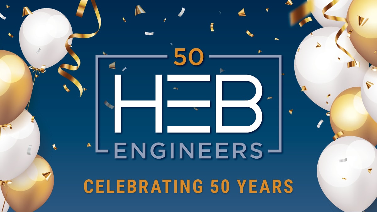 Celebrating 50 Years: A Message from the President - HEB Engineers